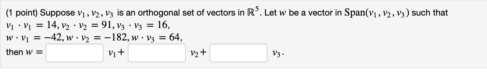 Solved (1 point) Suppose V1, V2, V3 is an orthogonal set of | Chegg.com