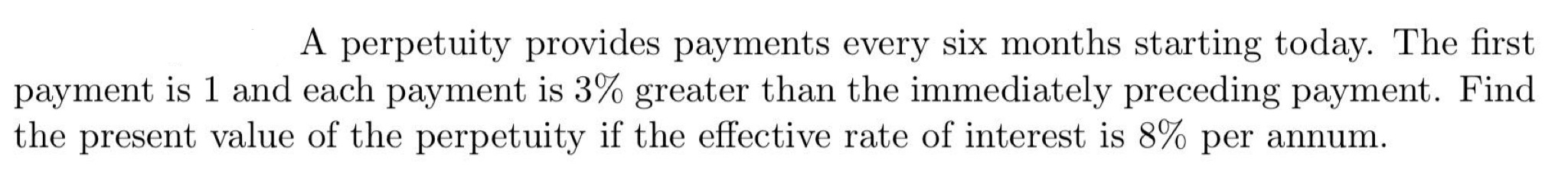 Solved A perpetuity provides payments every six months | Chegg.com