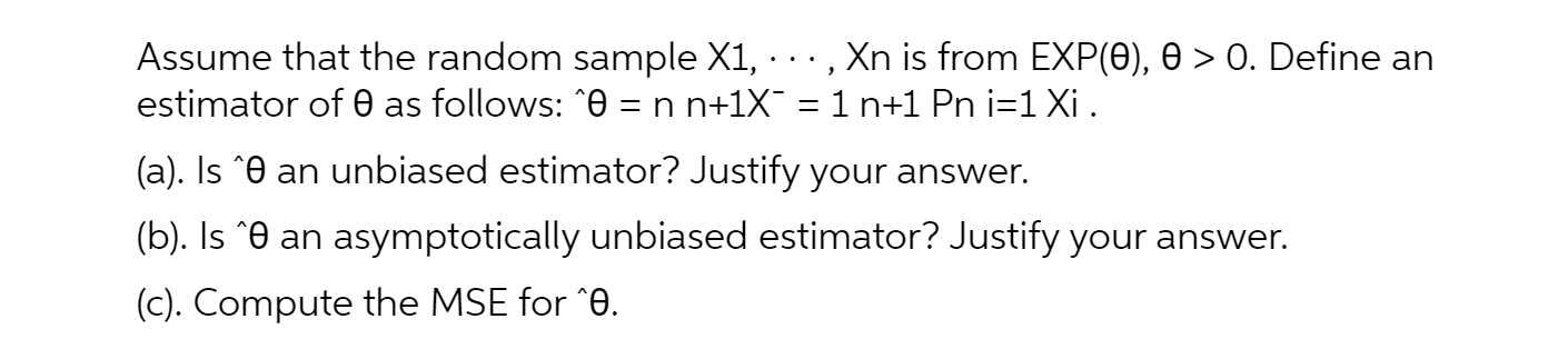 Solved = Assume that the random sample X1, ... , Xn is from | Chegg.com