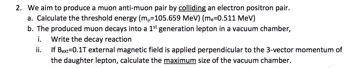 Solved 2. We aim to produce a muon anti-muon pair by | Chegg.com