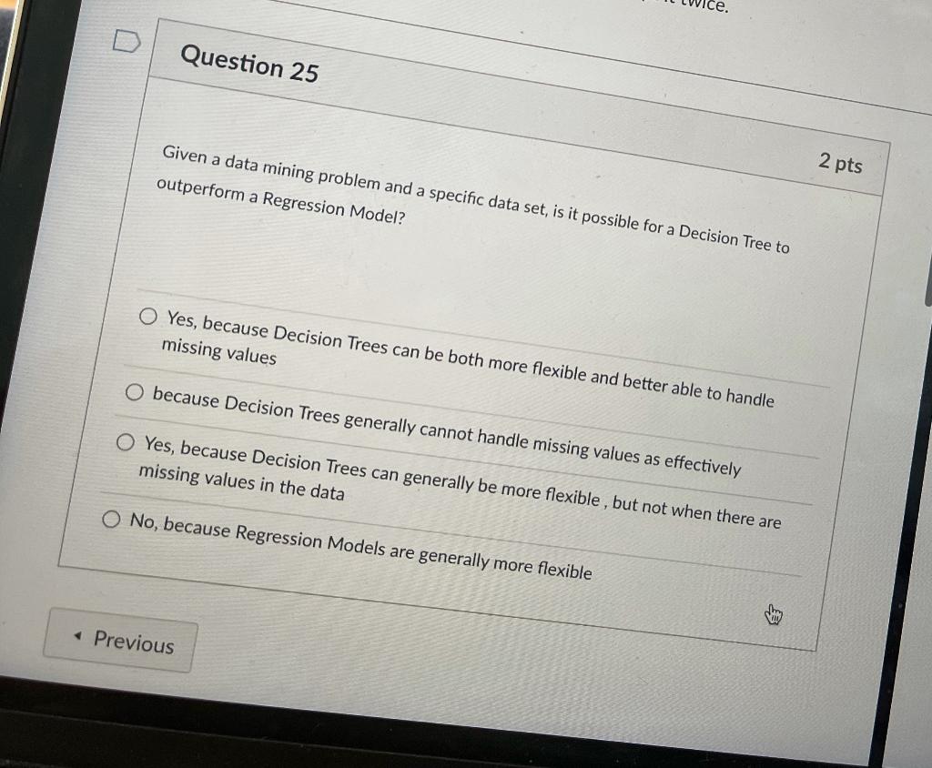 Solved Question 25 Given A Data Mining Problem And A 