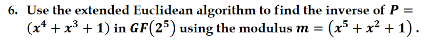 Solved 6. Use the extended Euclidean algorithm to find the | Chegg.com