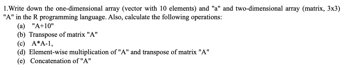 Solved 1. Write down the one-dimensional array (vector with | Chegg.com