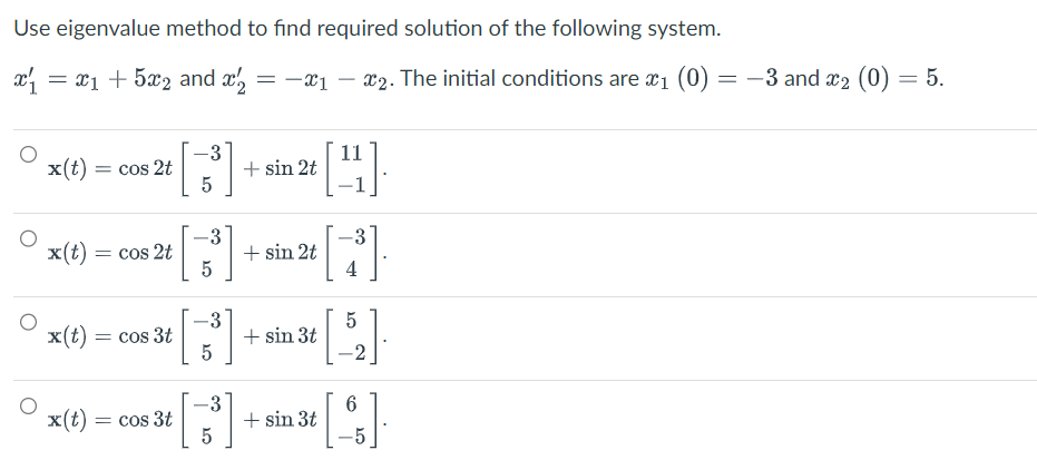 Solved Use eigenvalue method to find required solution of | Chegg.com Solved Use eigenvalue method to find required solution of | Chegg.com