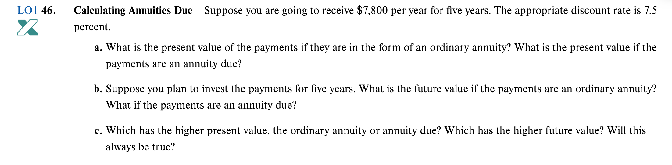 Solved LO1 46 Suppose you are going to receive $7,800 per | Chegg.com