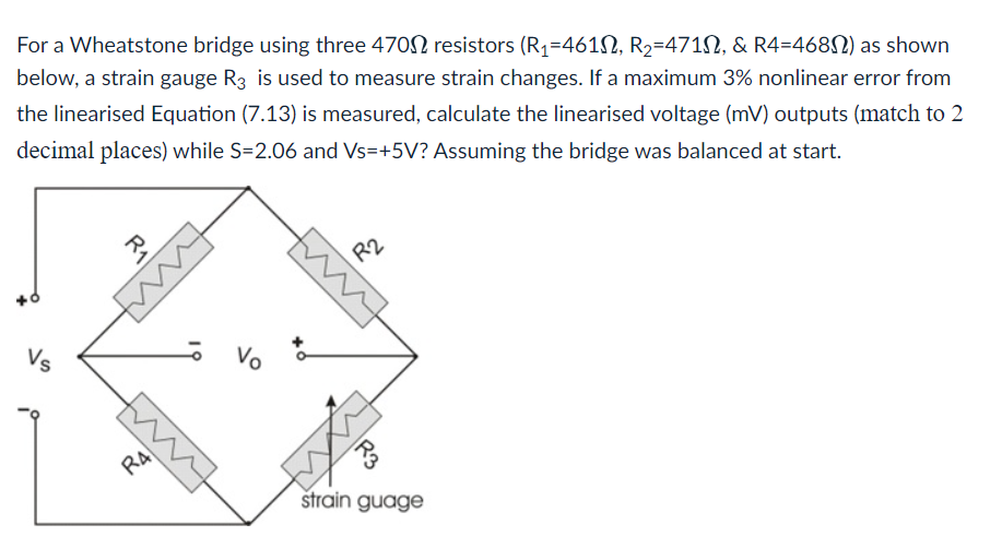 Solved For a Wheatstone bridge using three 470Ω resistors | Chegg.com