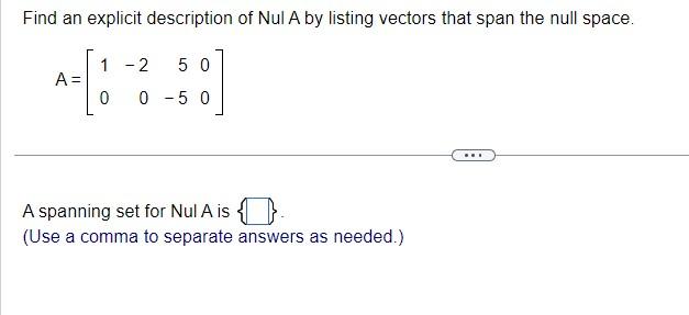 Solved Find an explicit description of Nul A by listing | Chegg.com