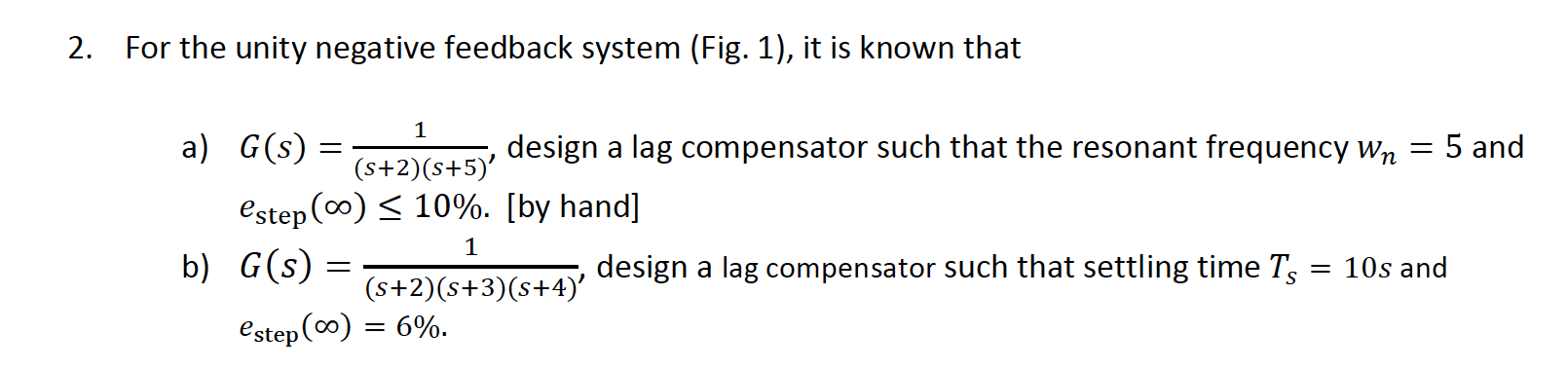 Solved 2. For the unity negative feedback system (Fig. 1), | Chegg.com