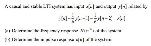 Solved A causal and stable LTI system has input x[n] and | Chegg.com