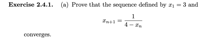 Solved Exercise 2.4.1. (a) ﻿Prove that the sequence defined | Chegg.com