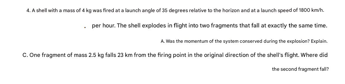 Solved 4. ﻿A shell with a mass of 4 ﻿kg was fired at a | Chegg.com