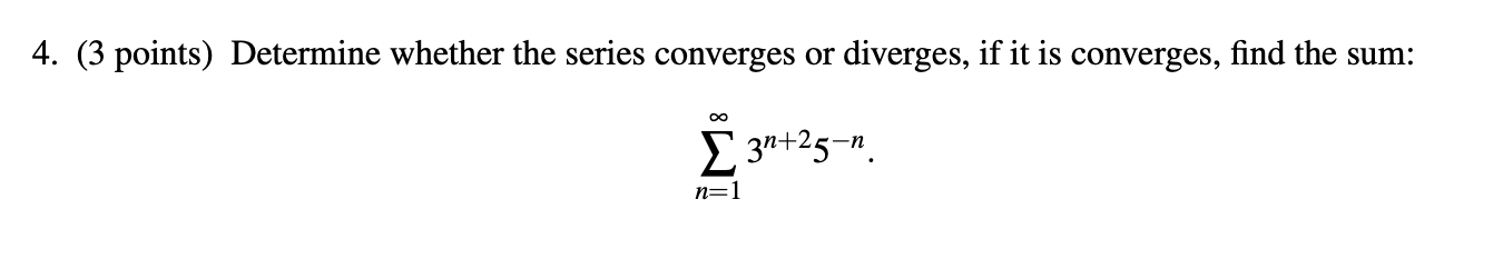 Solved 4. (3 points) Determine whether the series converges | Chegg.com