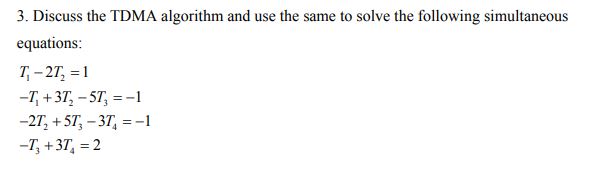 Solved 3 Discuss The Tdma Algorithm And Use The Same To 