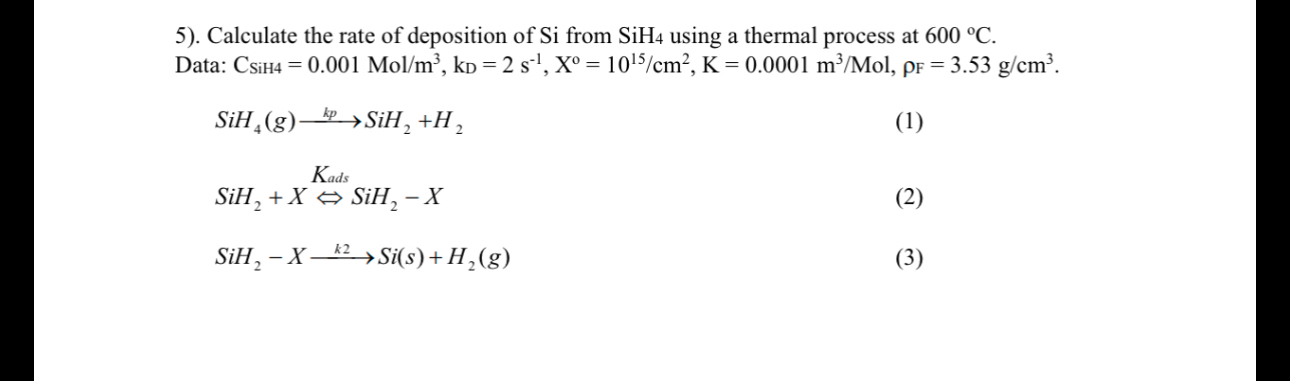 Solved . ﻿Calculate the rate of ﻿deposition of Si ﻿from SiH4 | Chegg.com