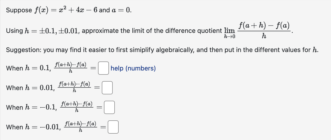 Solved Suppose f(x)=x2+4x−6 and a=0 Using h=±0.1,±0.01, | Chegg.com