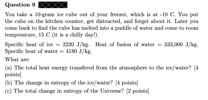Solved Question 9 You take a 10-gram ice cube out of your | Chegg.com