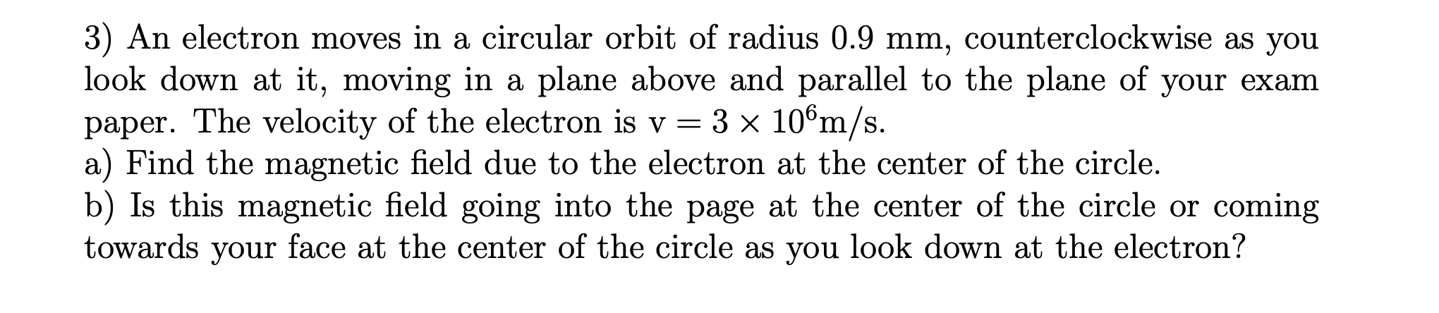 Solved 3) An electron moves in a circular orbit of radius | Chegg.com