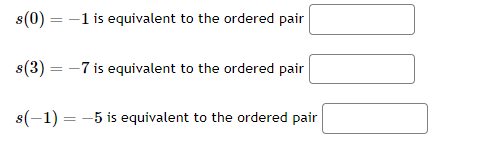 Solved s(0)=-1 ﻿is equivalent to the ordered pairs(3)=-7 ﻿is | Chegg.com