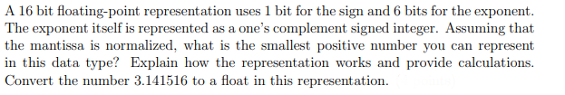 Solved A 16 bit floating-point representation uses 1 bit for | Chegg.com
