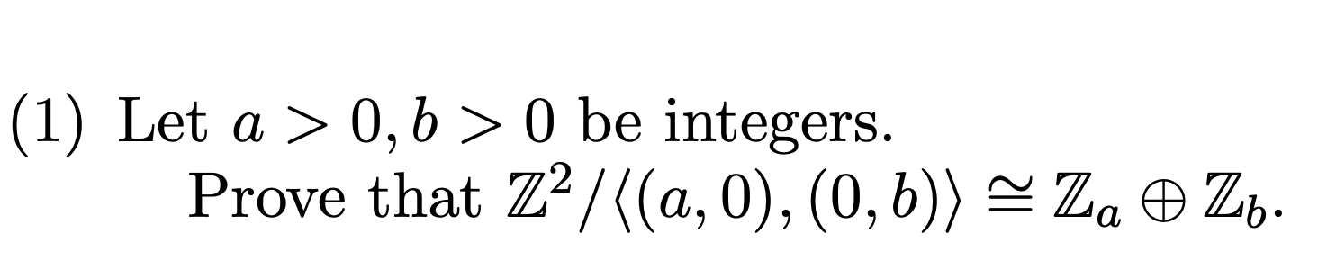 Solved (1) Let a>0,b>0 be integers. Prove that | Chegg.com