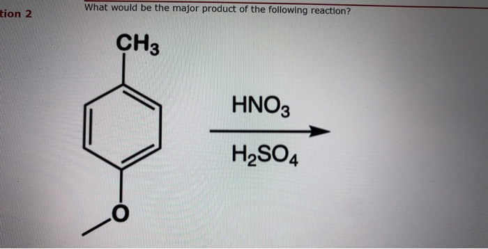Solved What would be the major product of the following | Chegg.com