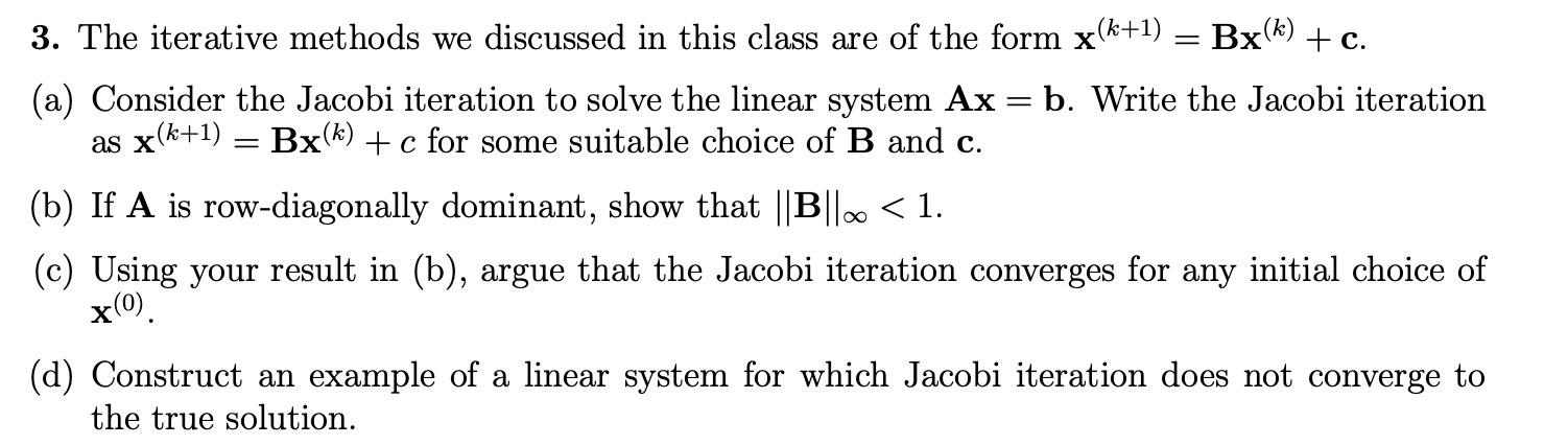 Solved Bx(k) + c. 3. The iterative methods we discussed in | Chegg.com