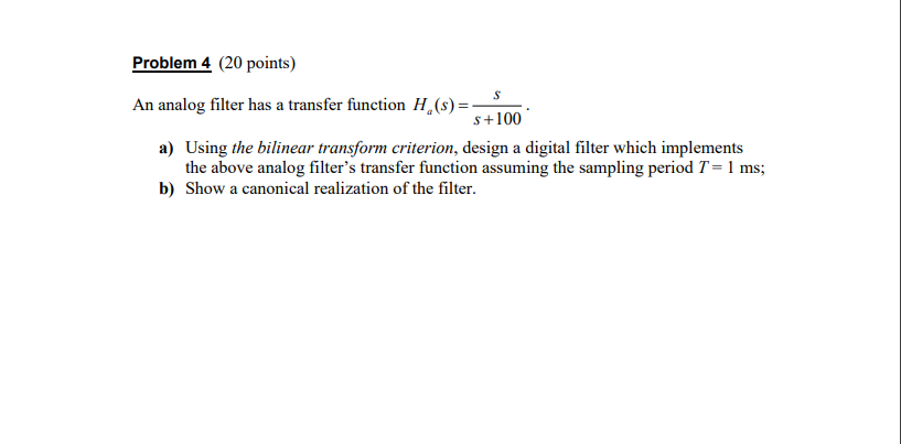 Solved Problem 4 (20 points) S An analog filter has a | Chegg.com