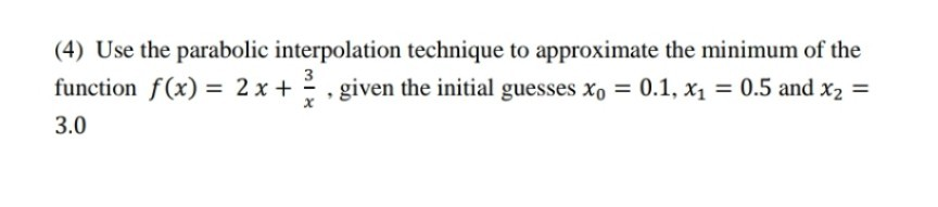 Solved (4) Use the parabolic interpolation technique to | Chegg.com