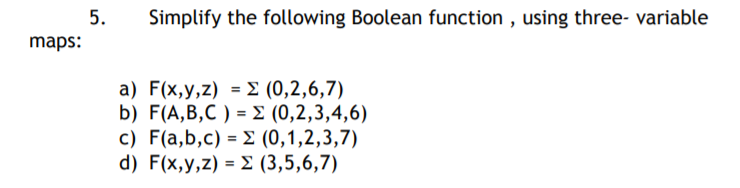 Solved 5simplify The Following Boolean Function Using