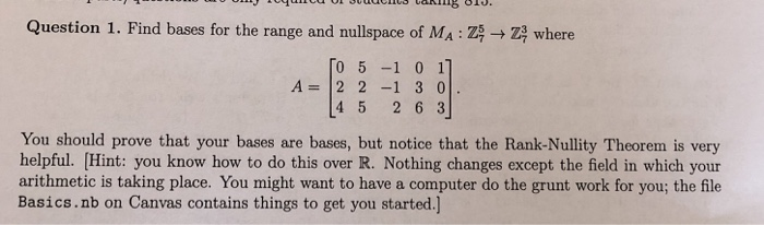 Solved Question 1. Find bases for the range and nullspace of | Chegg.com