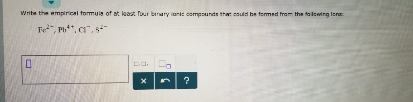 Solved Write the empirical formula of at least four binary | Chegg.com