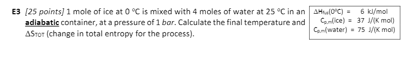 Solved E3 [25 points] 1 mole of ice at 0 °C is mixed with 4 | Chegg.com