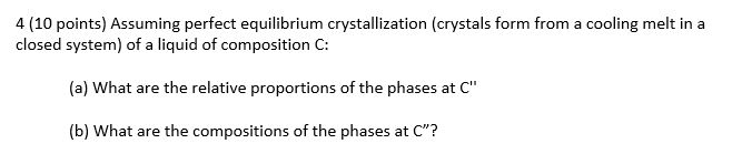 Solved Assuming perfect equilibrium crystallization | Chegg.com
