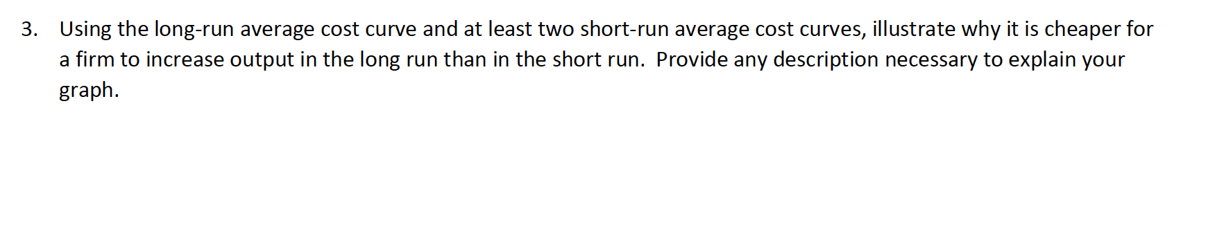 Solved 3. Using the long-run average cost curve and at least | Chegg.com