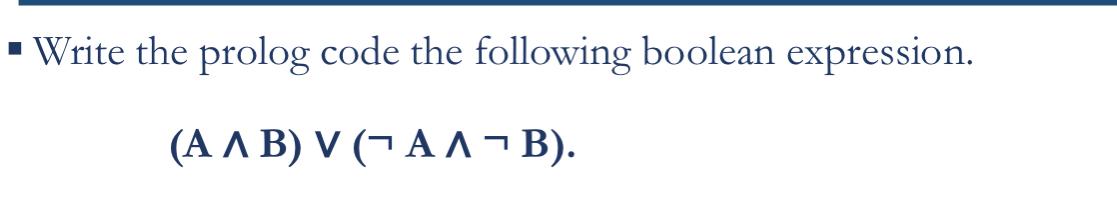 Solved 1 . Write the prolog code the following boolean | Chegg.com