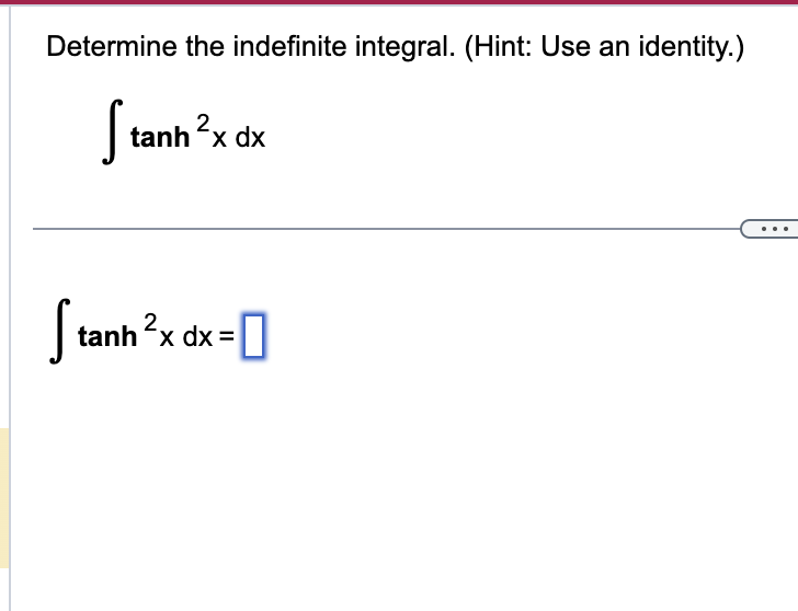 Solved Determine the indefinite integral. (Hint: Use an | Chegg.com