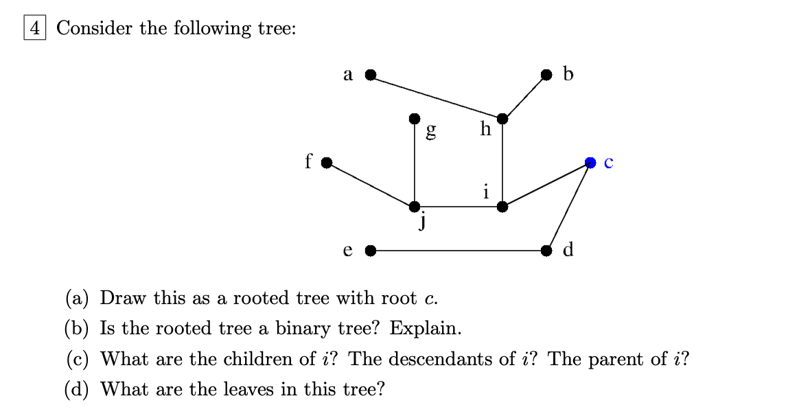 Solved 4 Consider the following tree: (a) Draw this as a | Chegg.com
