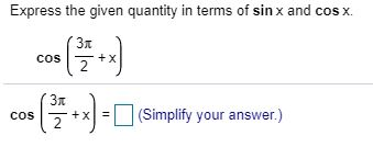 Solved Express the given quantity in terms of sinx and cosx. | Chegg.com