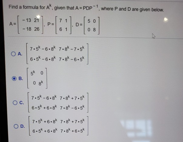 Solved Find a formula for AK, given that A = PDP), where P | Chegg.com