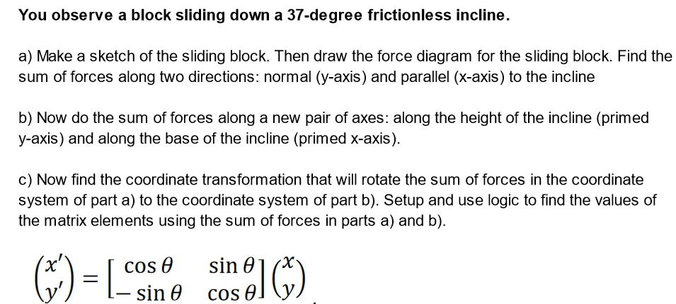 Solved You observe a block sliding down a 37 -degree | Chegg.com
