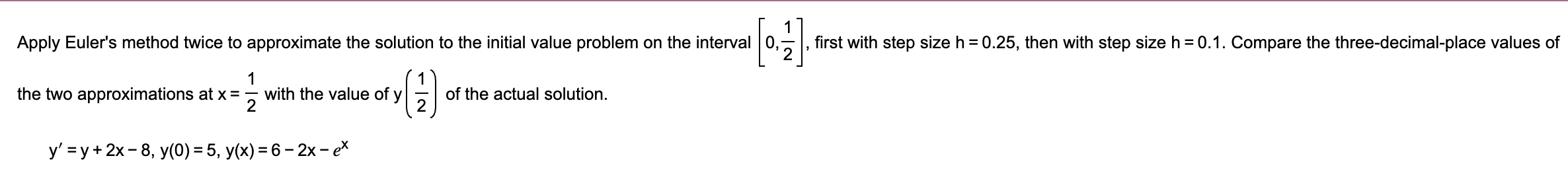 Solved Apply Euler's method twice to approximate the | Chegg.com
