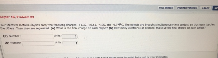 Solved Four identical metallic objects carry the following | Chegg.com