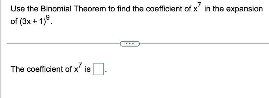 Solved Use the Binomial Theorem to find the coefficient of | Chegg.com