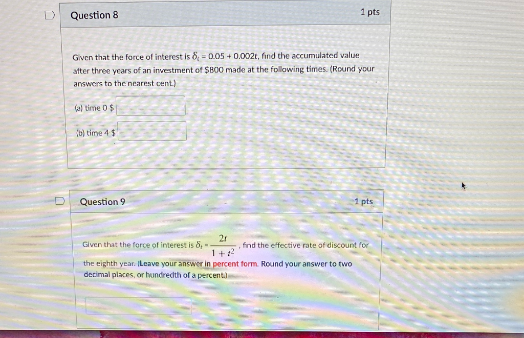 Solved u Question 8 1 pts Given that the force of interest | Chegg.com
