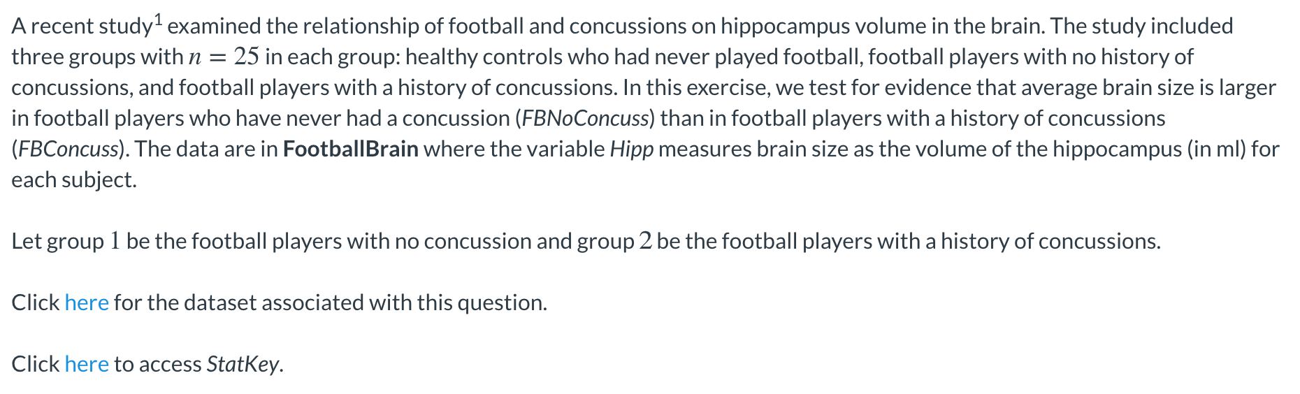 A recent study examined the relationship of football | Chegg.com