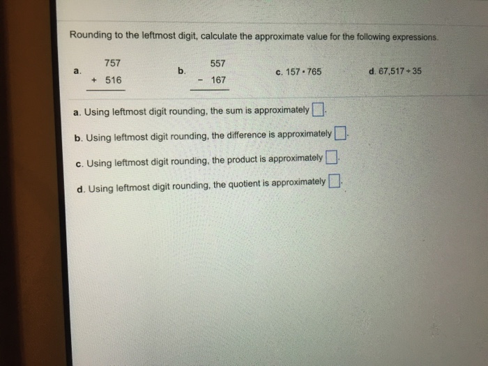 Solved Rounding to the leftmost digit, calculate the | Chegg.com