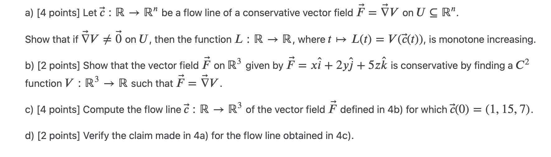 Solved a) ﻿ points] ﻿Let vec(c):R→Rn ﻿be a flow line of a | Chegg.com