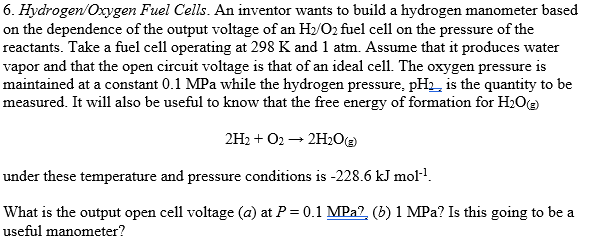 Solved 6. Hydrogen/Oxygen Fuel Cells. An inventor wants to | Chegg.com