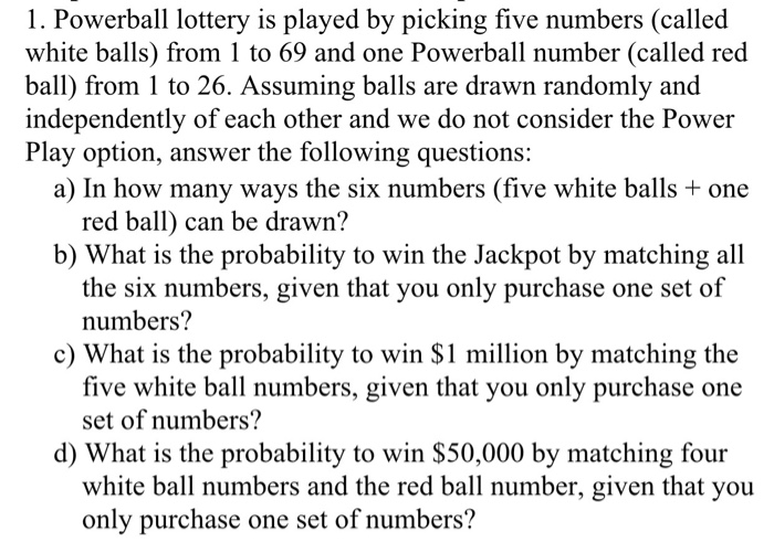Solved 1. Powerball lottery is played by picking five | Chegg.com