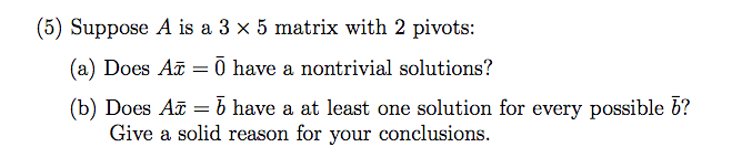 Solved = (5) Suppose A is a 3 x 5 matrix with 2 pivots: (a) | Chegg.com